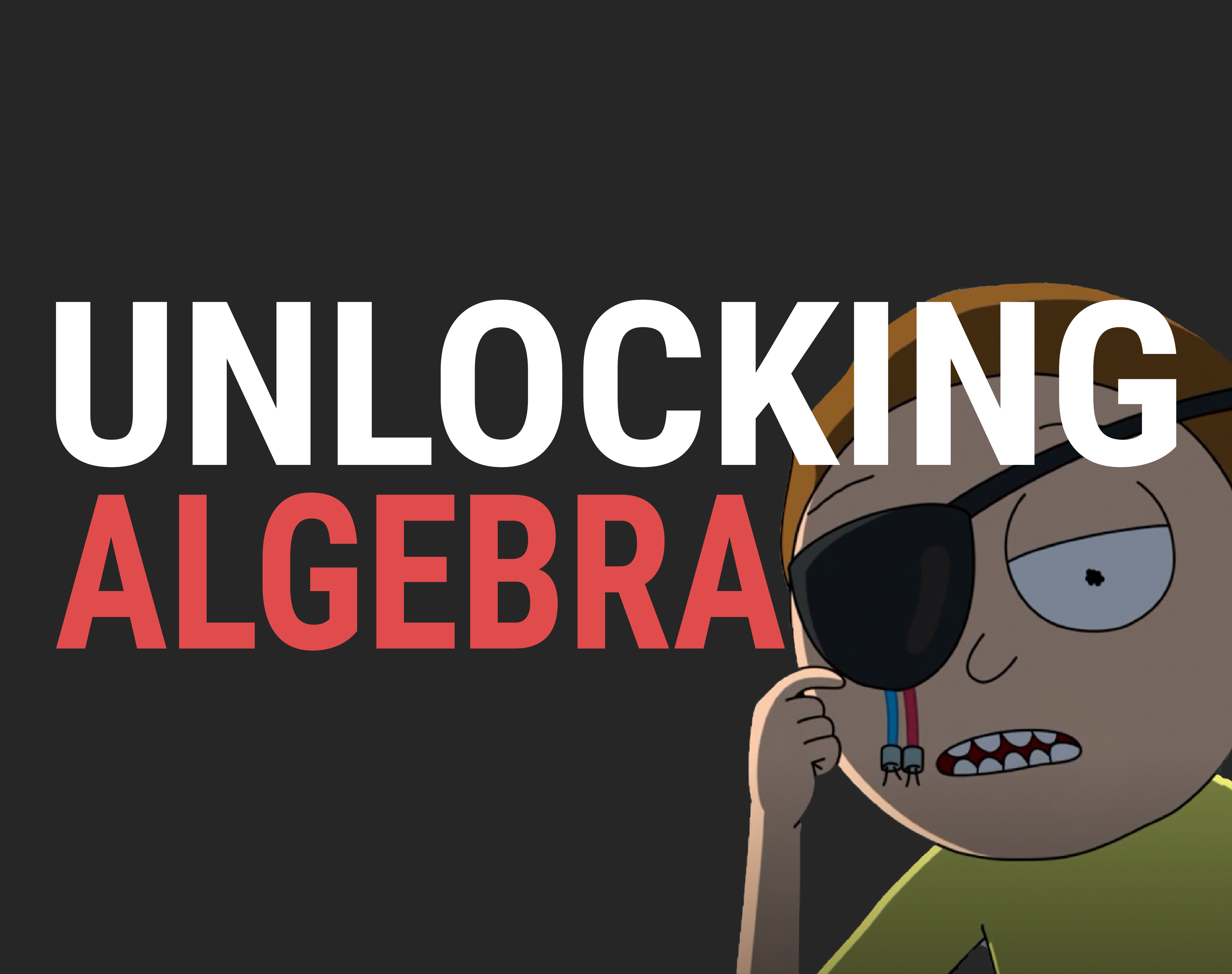 Unlocking Algebra (WIP) • DeGatchi Unlocking Algebra (WIP) • DeGatchi